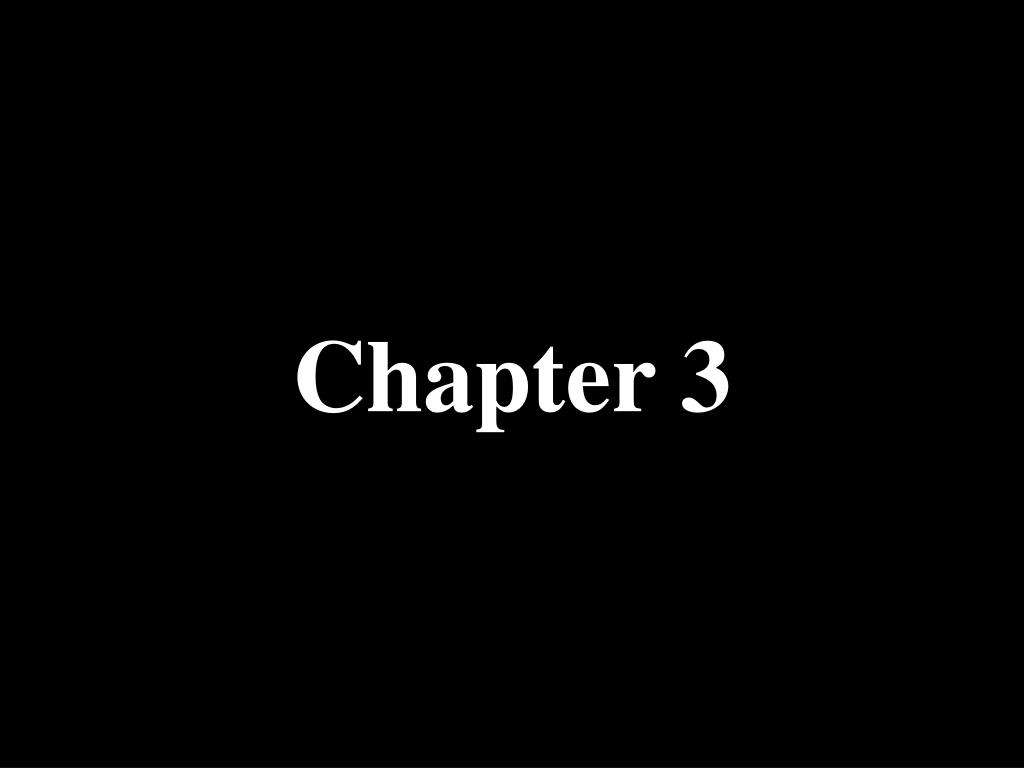 PPT - Chapter 3 PowerPoint Presentation, free download - ID:63669