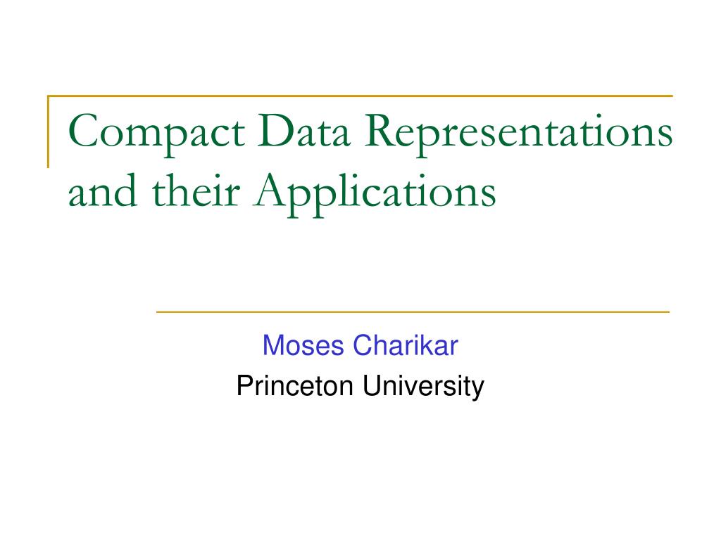 PPT - Compact Data Representations and their Applications PowerPoint ...