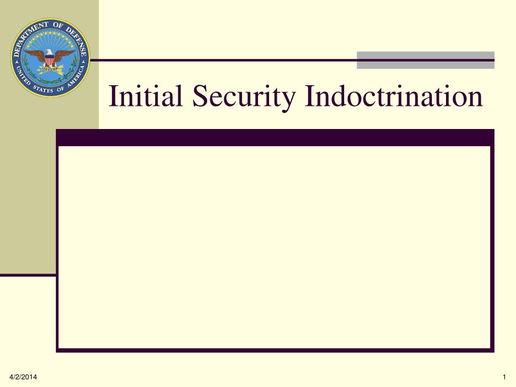PPT - Initial Security Indoctrination PowerPoint Presentation, free ...