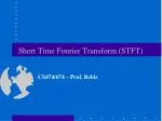 PPT - Short Time Fourier Transform (STFT) PowerPoint Presentation, free ...
