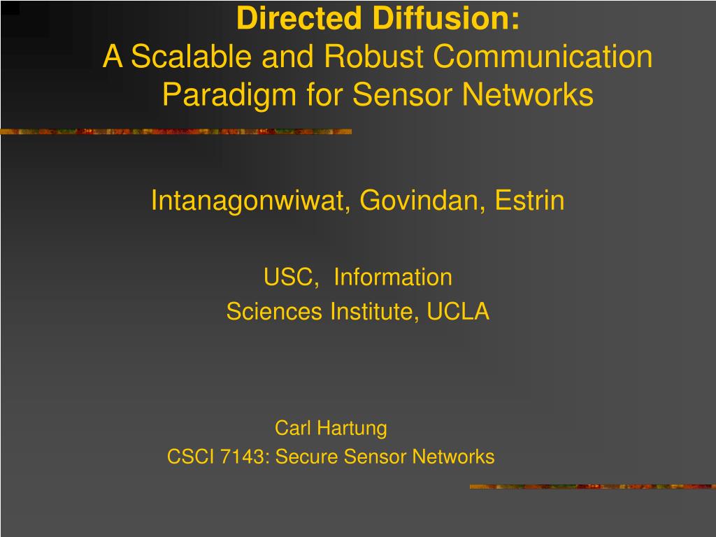 PPT - Directed Diffusion: A Scalable and Robust Communication Paradigm for Sensor Networks ...