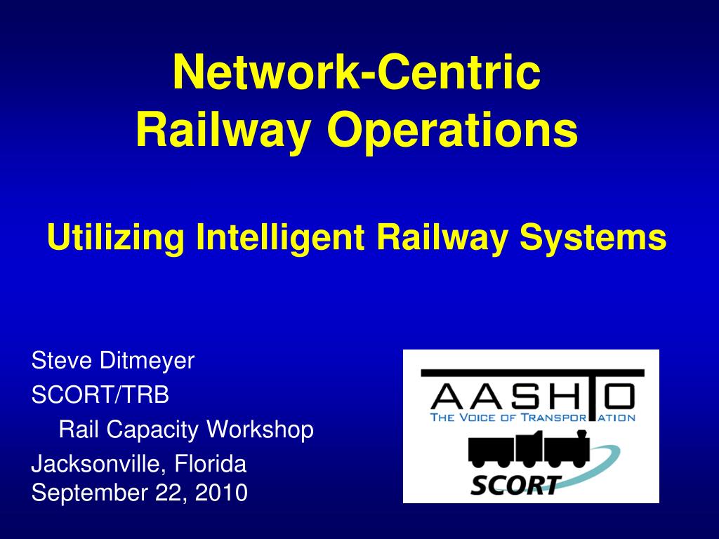 PPT - Network-Centric Railway Operations Utilizing Intelligent Railway Systems PowerPoint ...