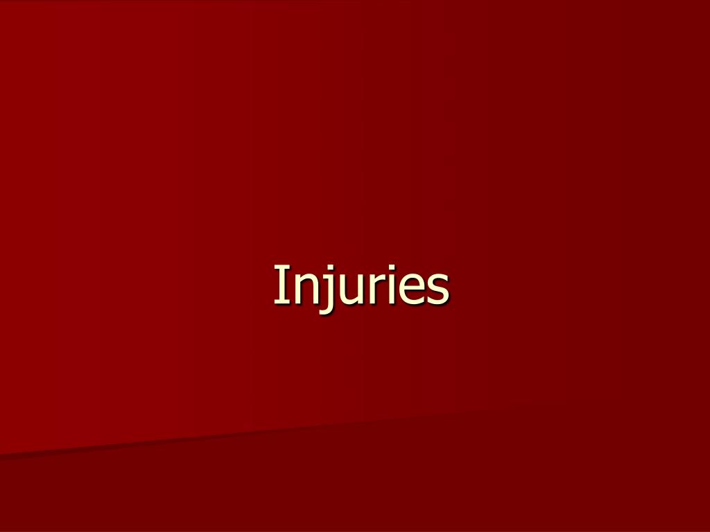 PPT - Injuries PowerPoint Presentation, free download - ID:640112