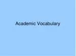 PPT - Academic Vocabulary PowerPoint Presentation, free download - ID ...