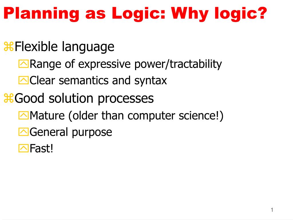 PPT - Planning as Logic: Why logic? PowerPoint Presentation, free ...