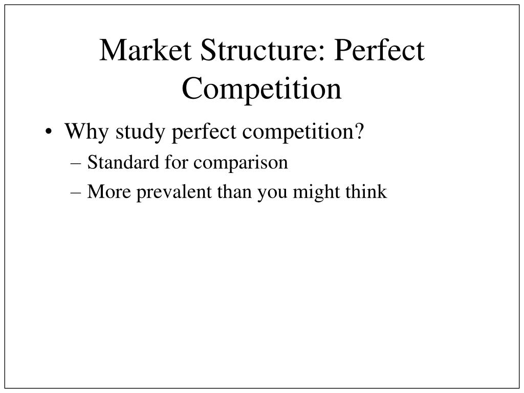 PPT - Market Structure: Perfect Competition PowerPoint Presentation ...