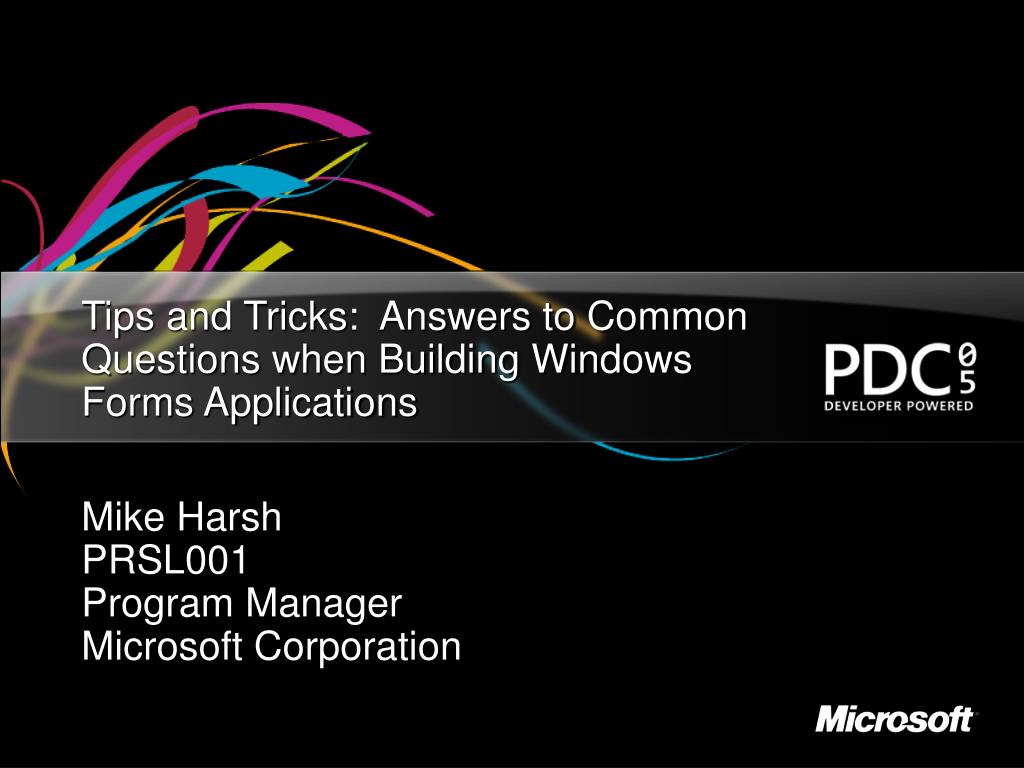 PPT - Tips and Tricks: Answers to Common Questions when Building Windows Forms Applications ...