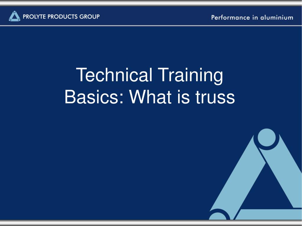 PPT - Technical Training Basics: What is truss PowerPoint Presentation ...