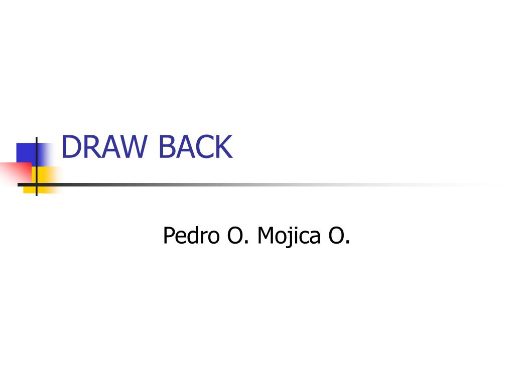 PPT - DRAW BACK PowerPoint Presentation, free download - ID:642069