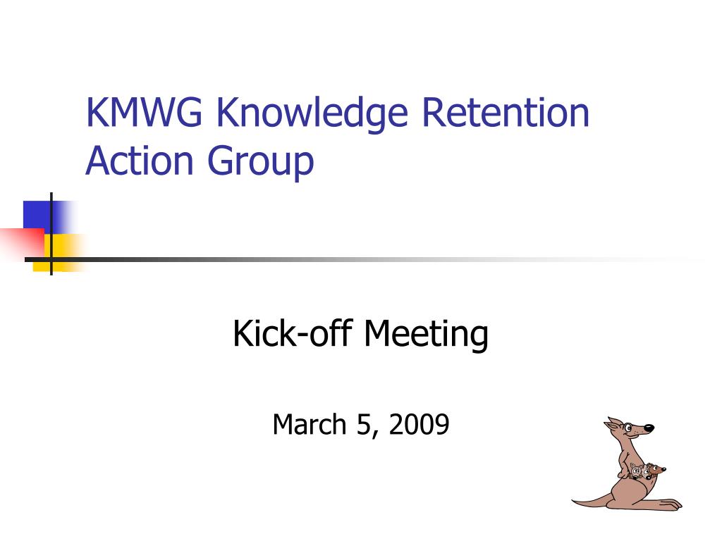 PPT - KMWG Knowledge Retention Action Group PowerPoint Presentation ...