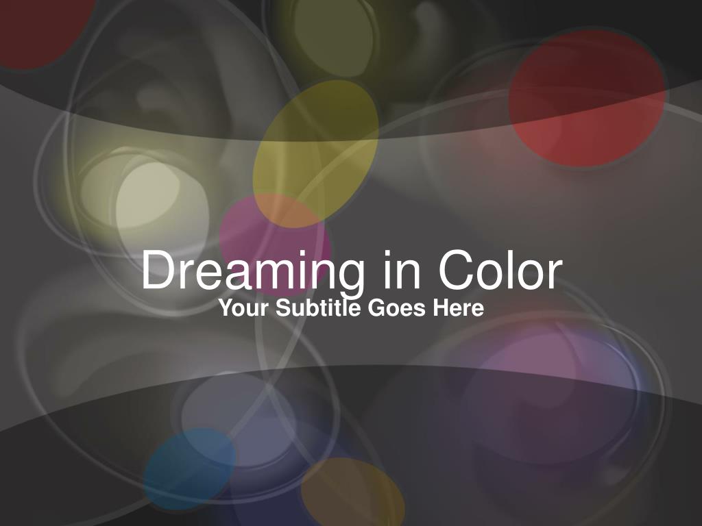 PPT - Dreaming in Color PowerPoint Presentation, free download - ID:642302