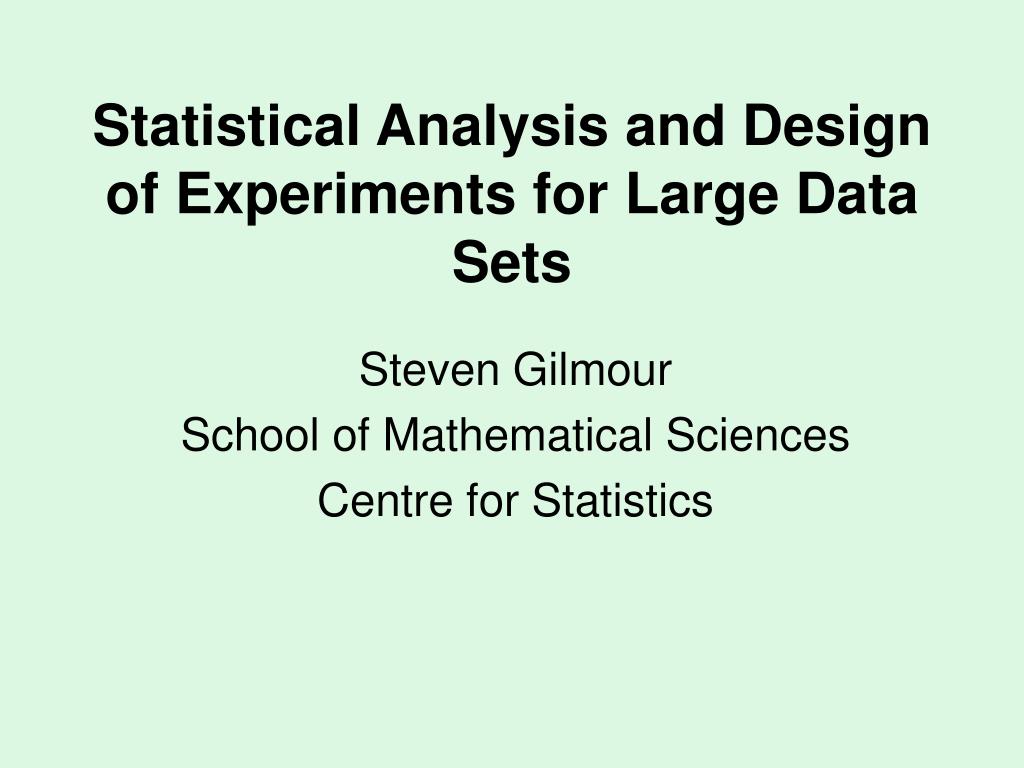 PPT - Statistical Analysis and Design of Experiments for Large Data ...