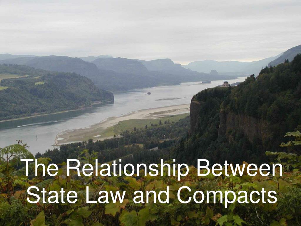 PPT - The Relationship Between State Law and Compacts PowerPoint ...