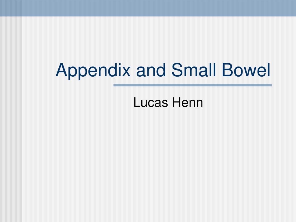 PPT - Appendix and Small Bowel PowerPoint Presentation, free download ...