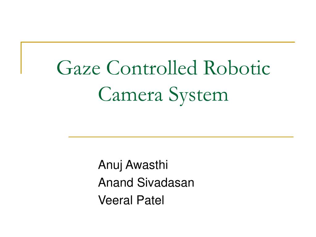 PPT - Gaze Controlled Robotic Camera System PowerPoint Presentation ...