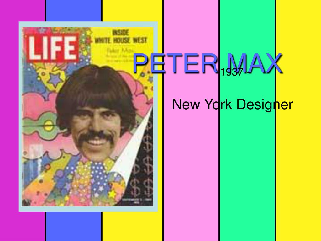 PPT - PETER MAX PowerPoint Presentation, free download - ID:644272
