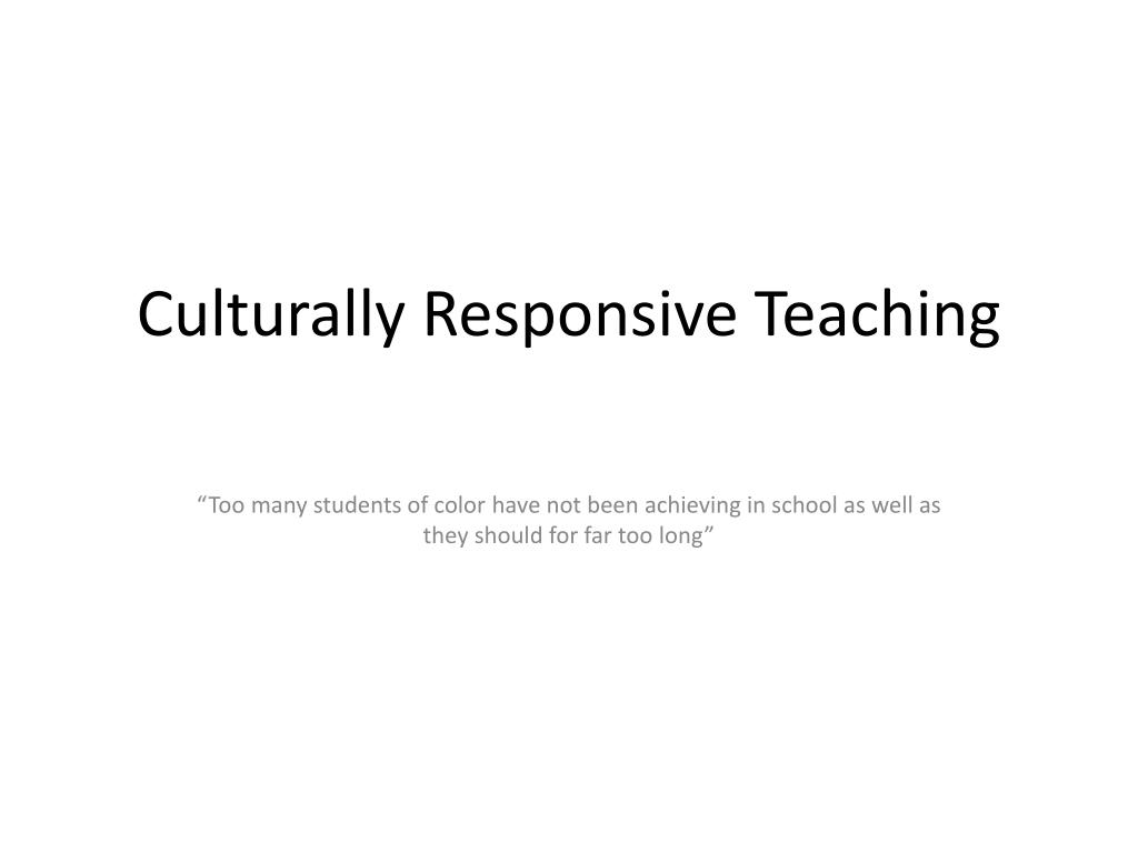 PPT - Culturally Responsive Teaching PowerPoint Presentation, free ...