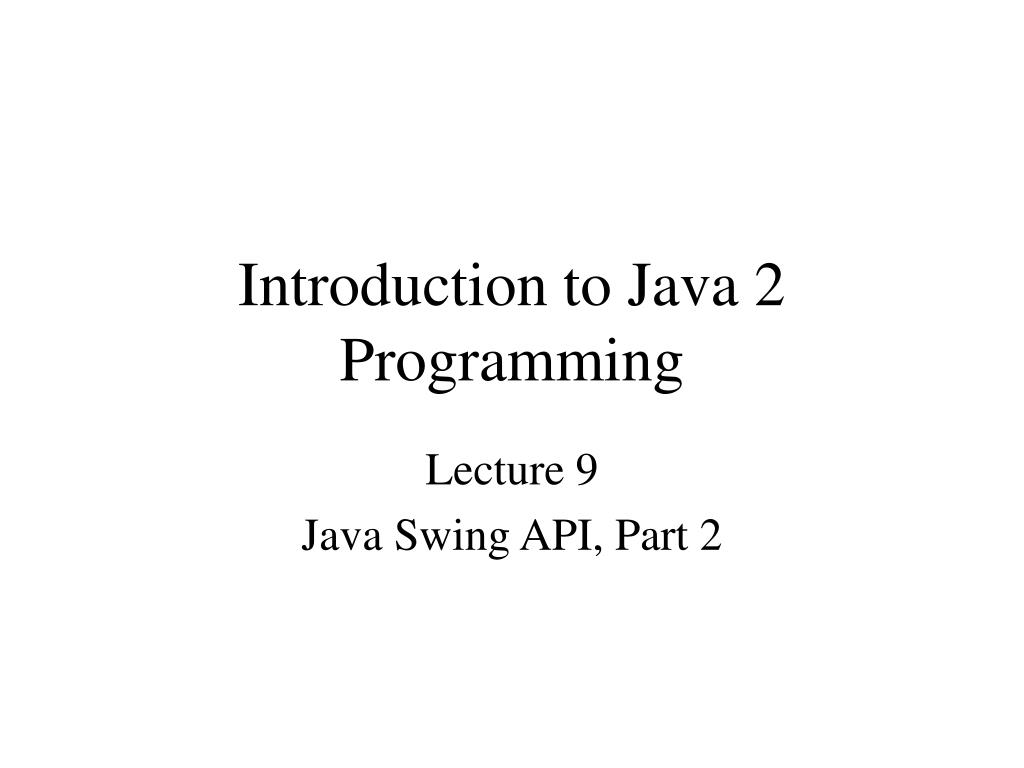 PPT - Introduction to Java 2 Programming PowerPoint Presentation, free ...