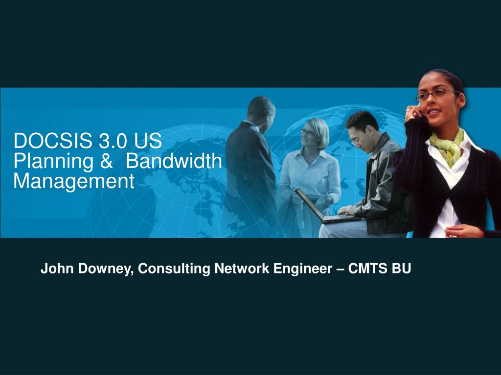 PPT - DOCSIS 3.0 US Planning & Bandwidth Management PowerPoint ...