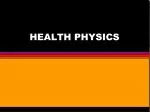 PPT - Health Physics PowerPoint Presentation, free download - ID:6864161