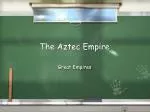 PPT - Aztec Empire PowerPoint Presentation, free download - ID:4727991
