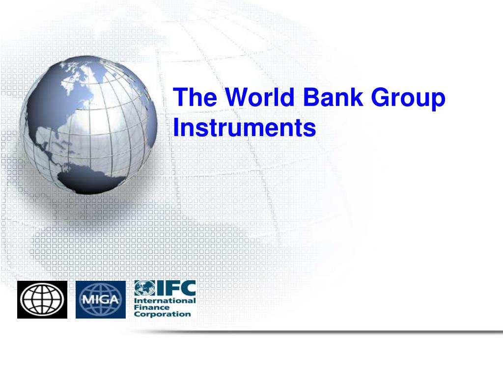 PPT - The World Bank Group Instruments PowerPoint Presentation, free ...