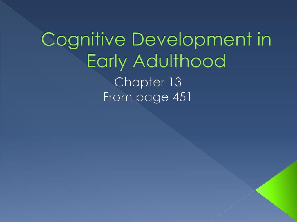 PPT - Cognitive Development in Early Adulthood PowerPoint Presentation ...
