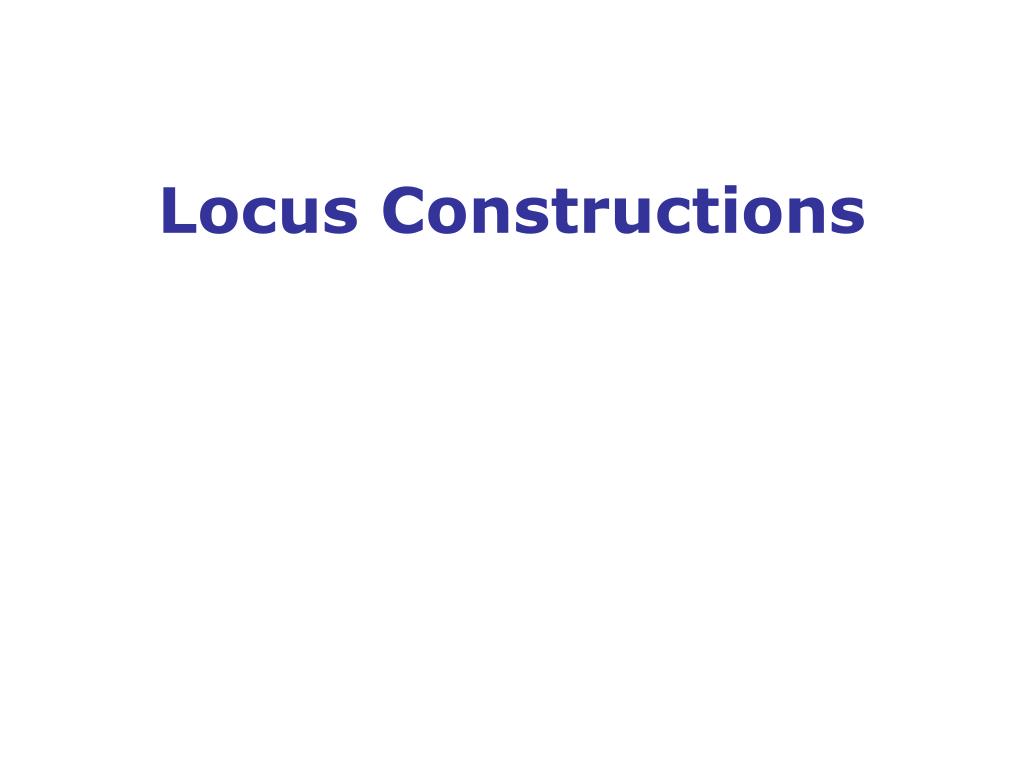PPT - Locus Constructions PowerPoint Presentation, free download - ID:650968