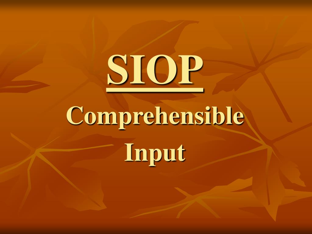PPT - SIOP Comprehensible Input PowerPoint Presentation, free download ...