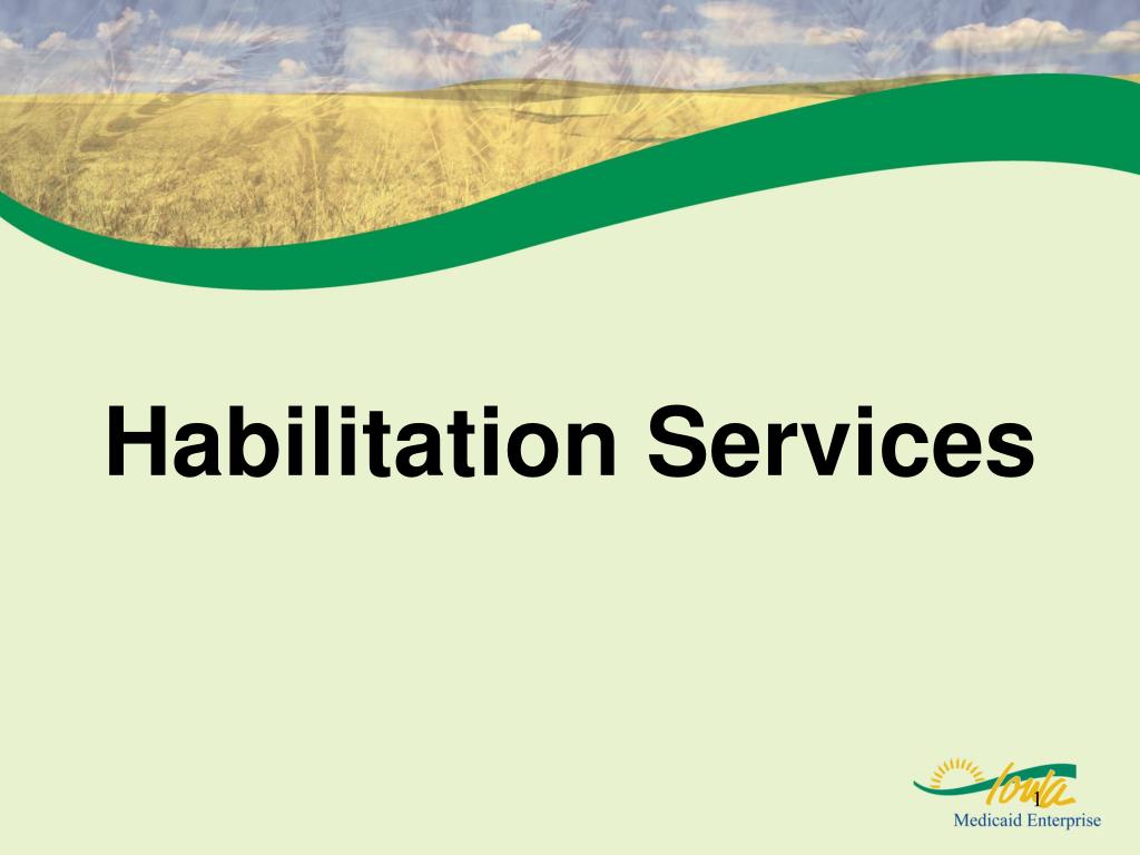 PPT - Habilitation Services PowerPoint Presentation, free download - ID ...