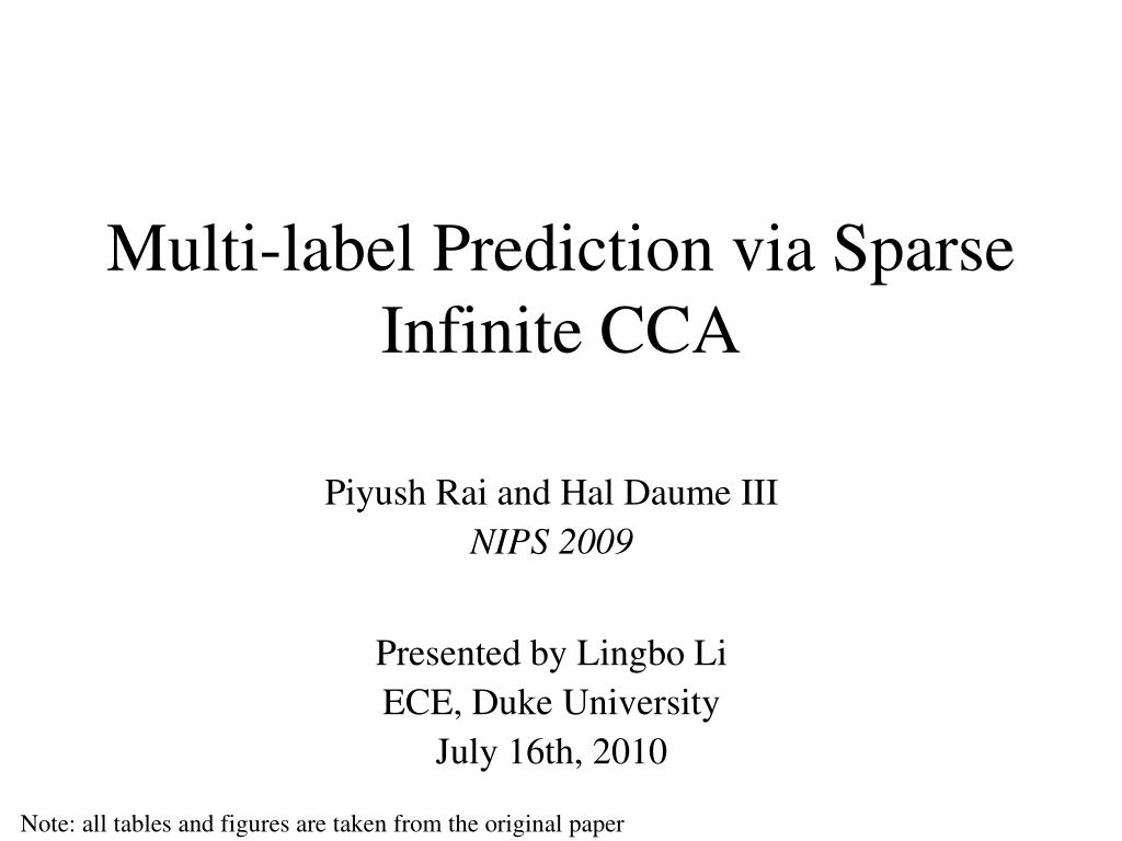 PPT - Multi-label Prediction via Sparse Infinite CCA PowerPoint ...