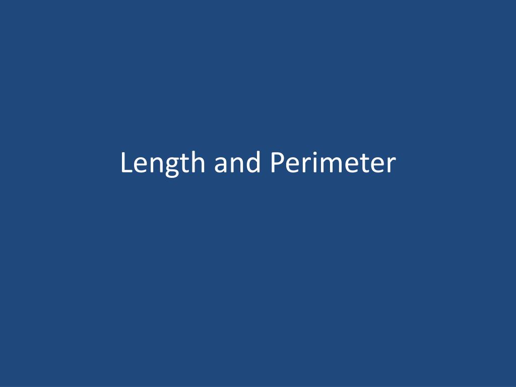 PPT - Length and Perimeter PowerPoint Presentation, free download - ID ...