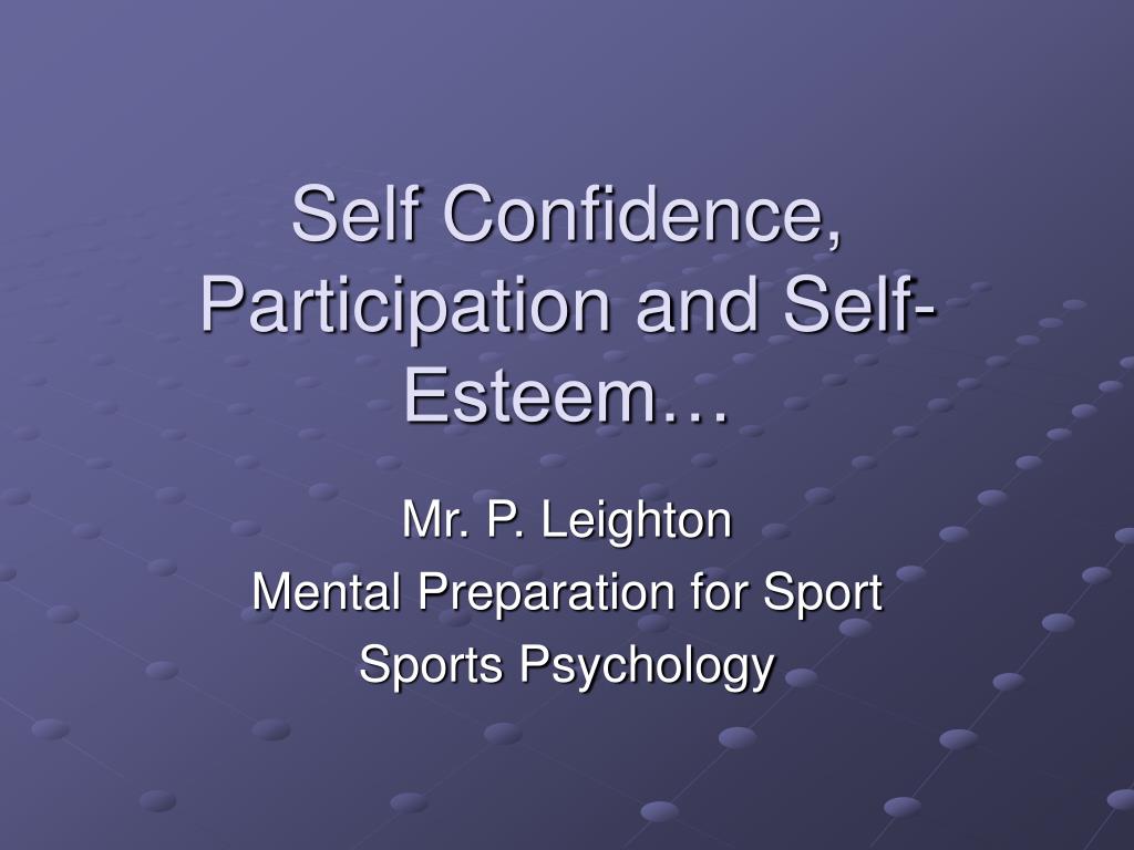 PPT - Self Confidence, Participation and Self-Esteem… PowerPoint ...