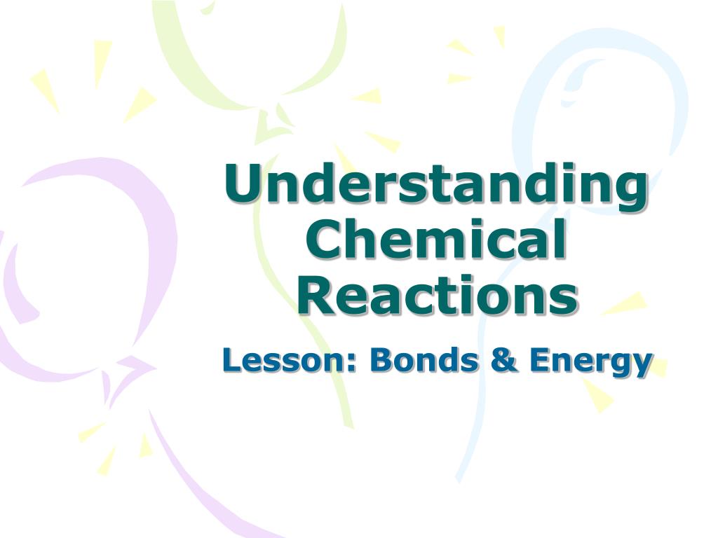 PPT - Understanding Chemical Reactions PowerPoint Presentation, free ...