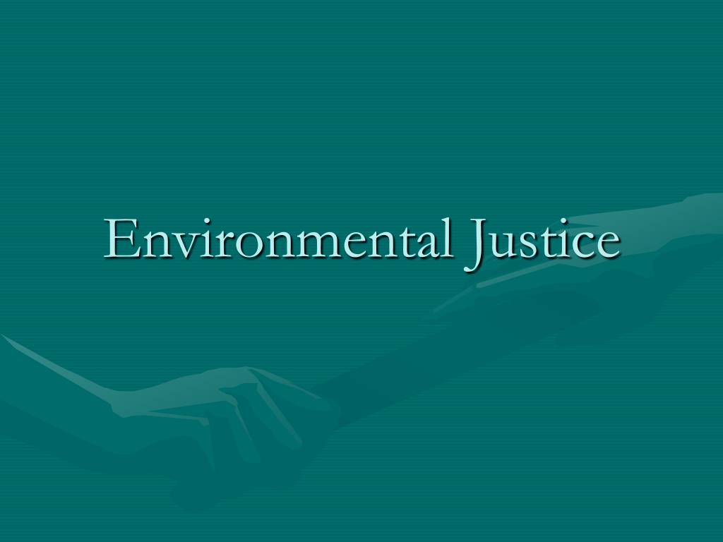 PPT - Environmental Justice PowerPoint Presentation, free download - ID ...