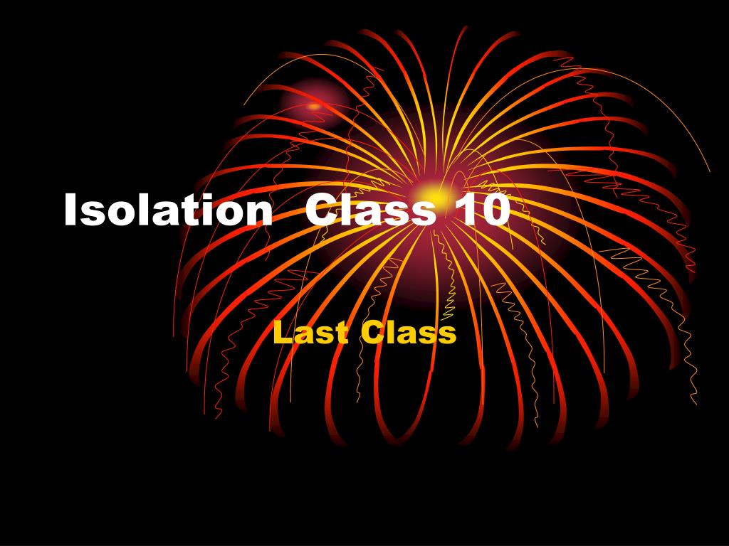 PPT - Isolation Class 10 PowerPoint Presentation, free download - ID:653101
