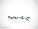 PPT - Eschatology PowerPoint Presentation, free download - ID:5740770