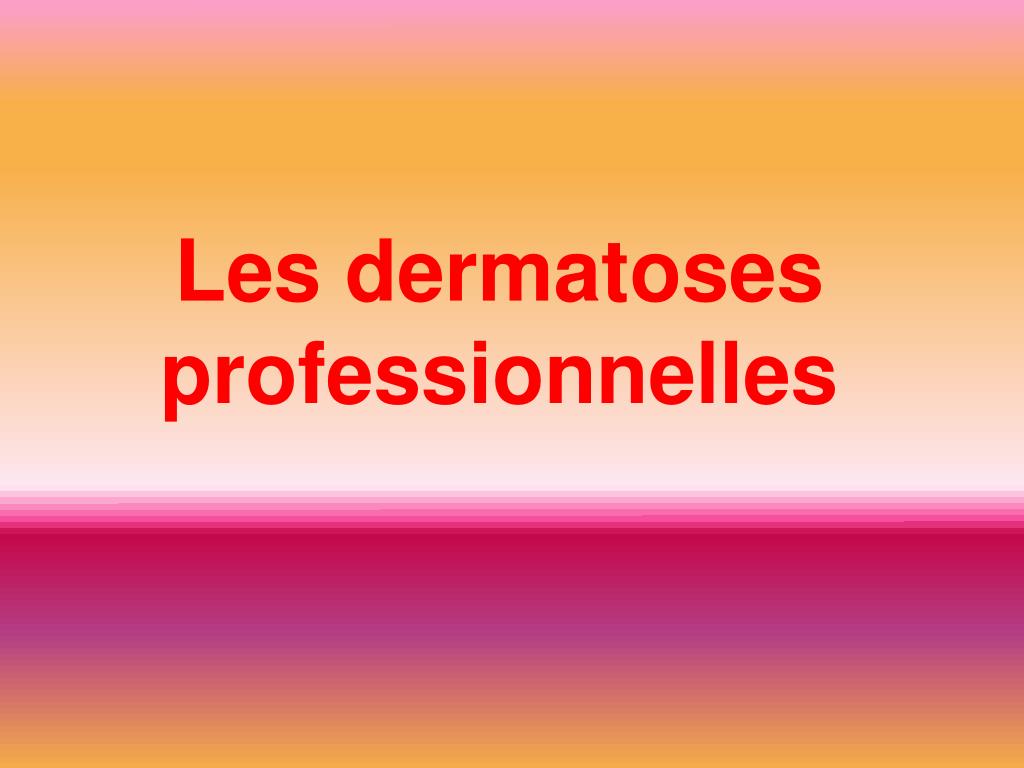 PPT - Les dermatoses professionnelles PowerPoint Presentation, free ...