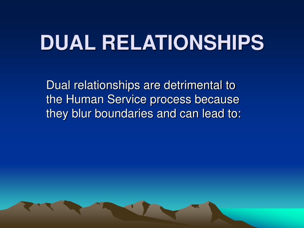 PPT - DUAL RELATIONSHIPS PowerPoint Presentation, free download - ID:655393