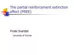 PPT - The partial reinforcement extinction effect (PREE) PowerPoint ...