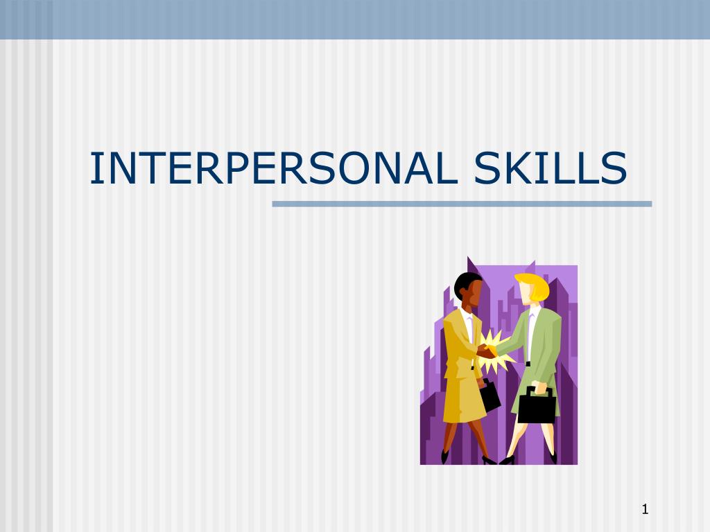 PPT - INTERPERSONAL SKILLS PowerPoint Presentation, free download - ID ...