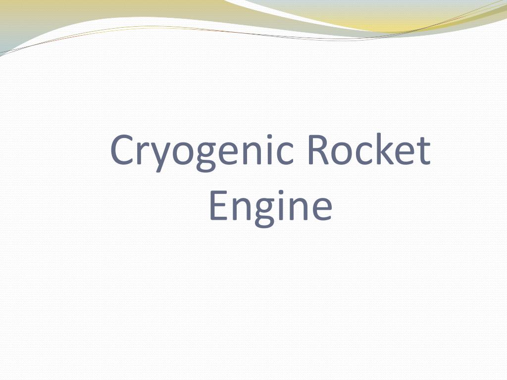 PPT - Cryogenic Rocket Engine PowerPoint Presentation, free download - ID:656538