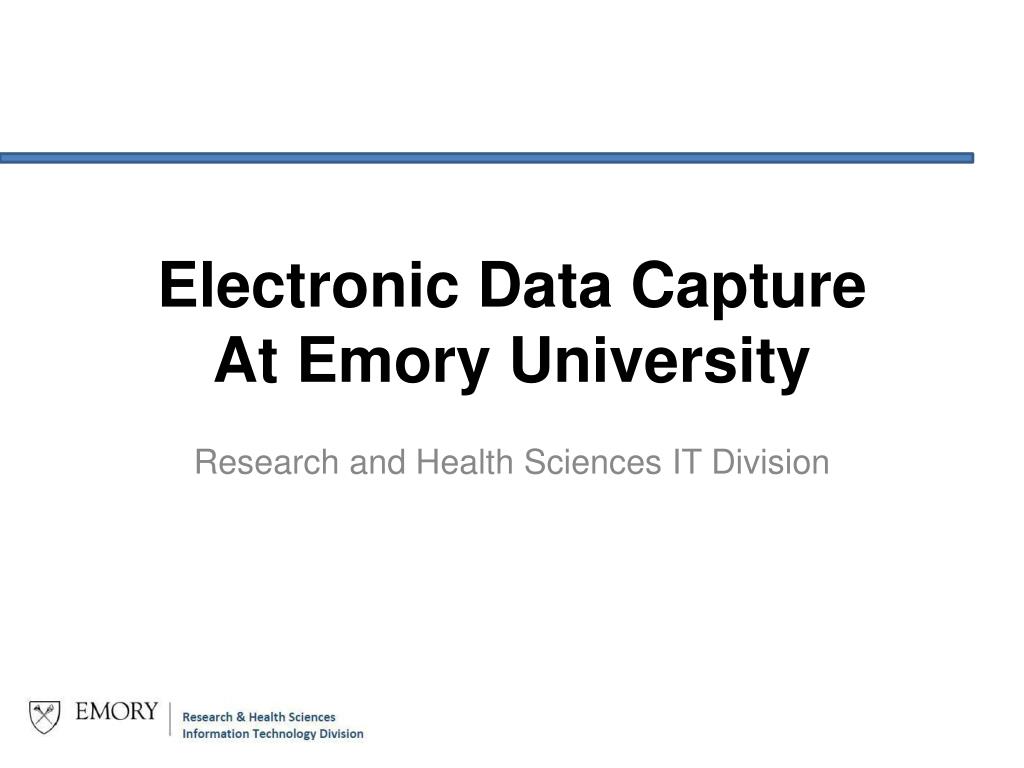 PPT - Electronic Data Capture At Emory University PowerPoint ...