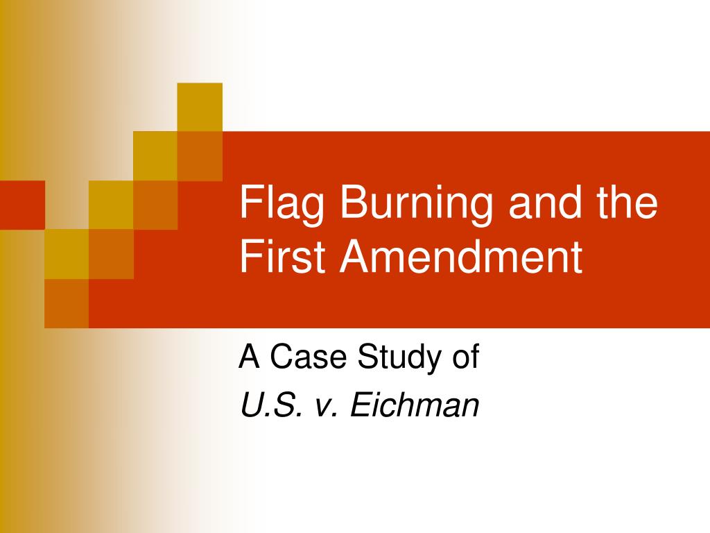PPT - Flag Burning and the First Amendment PowerPoint Presentation ...