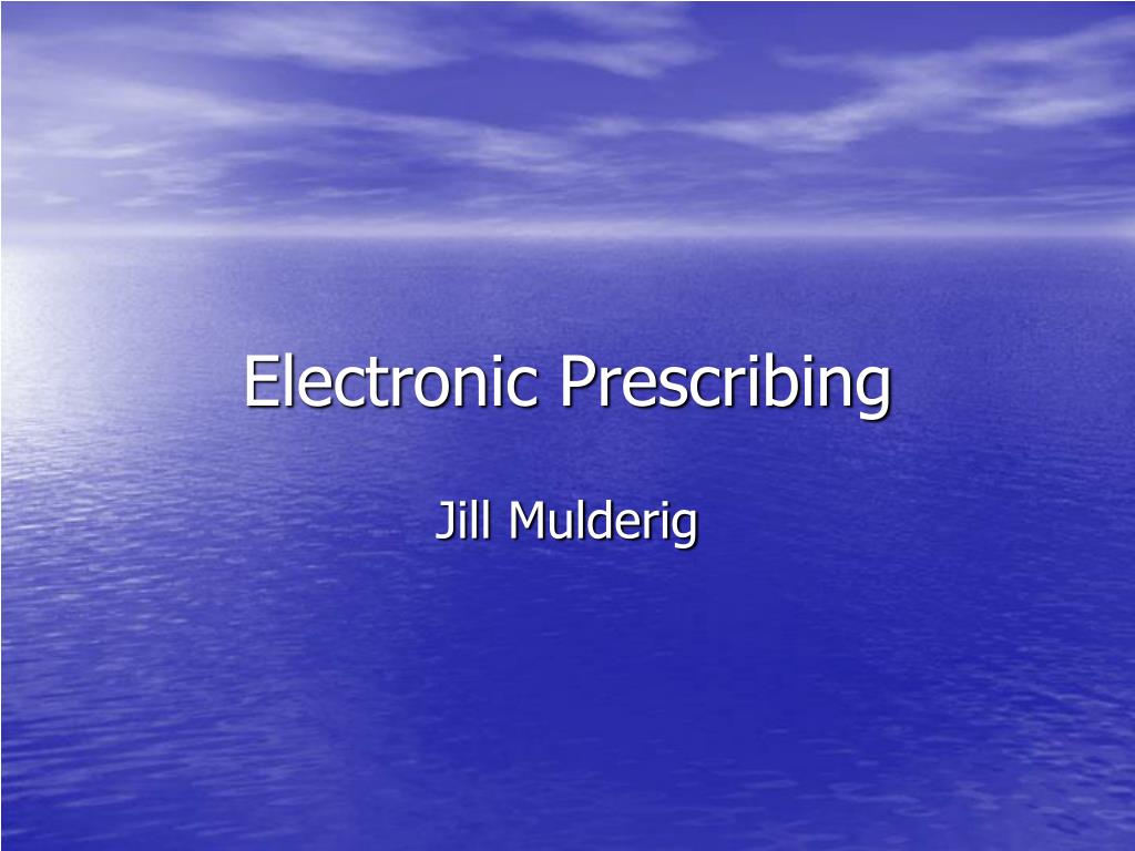 PPT - Electronic Prescribing PowerPoint Presentation, free download ...