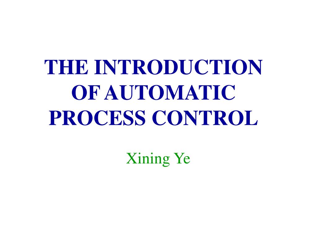 PPT - THE INTRODUCTION OF AUTOMATIC PROCESS CONTROL PowerPoint ...