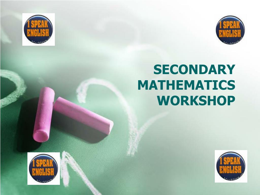 PPT - SECONDARY MATHEMATICS WORKSHOP PowerPoint Presentation, free ...