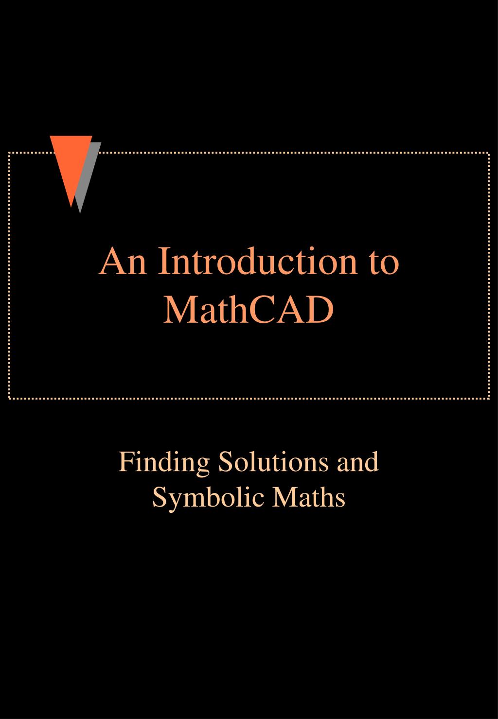 PPT - An Introduction to MathCAD PowerPoint Presentation, free download ...