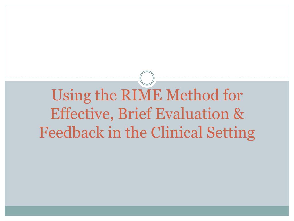 PPT - Using the RIME Method for Effective, Brief Evaluation & Feedback ...