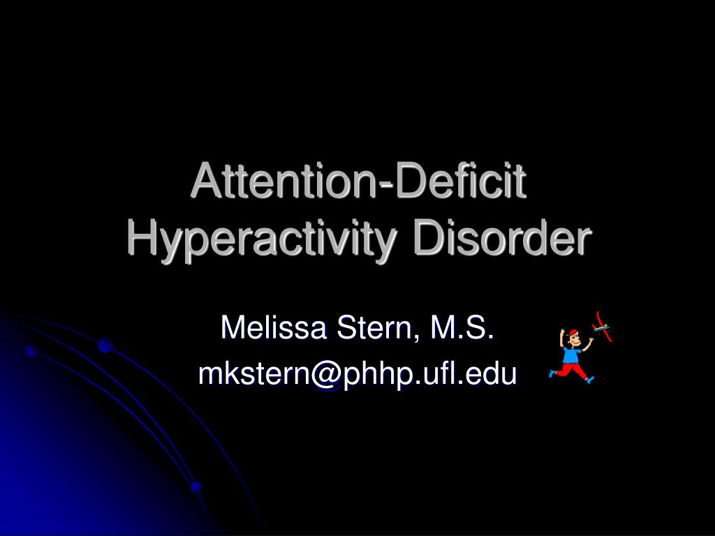 PPT - Attention-Deficit Hyperactivity Disorder PowerPoint Presentation ...